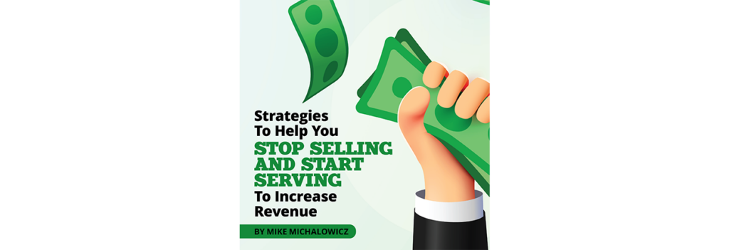 Strategies To Help You STOP SELLING AND START SERVING To Increase ...